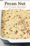 Pecan Nut Pie Crust Recipe - Adventures of Mel