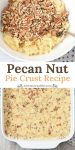 Pecan Nut Pie Crust Recipe - Adventures of Mel